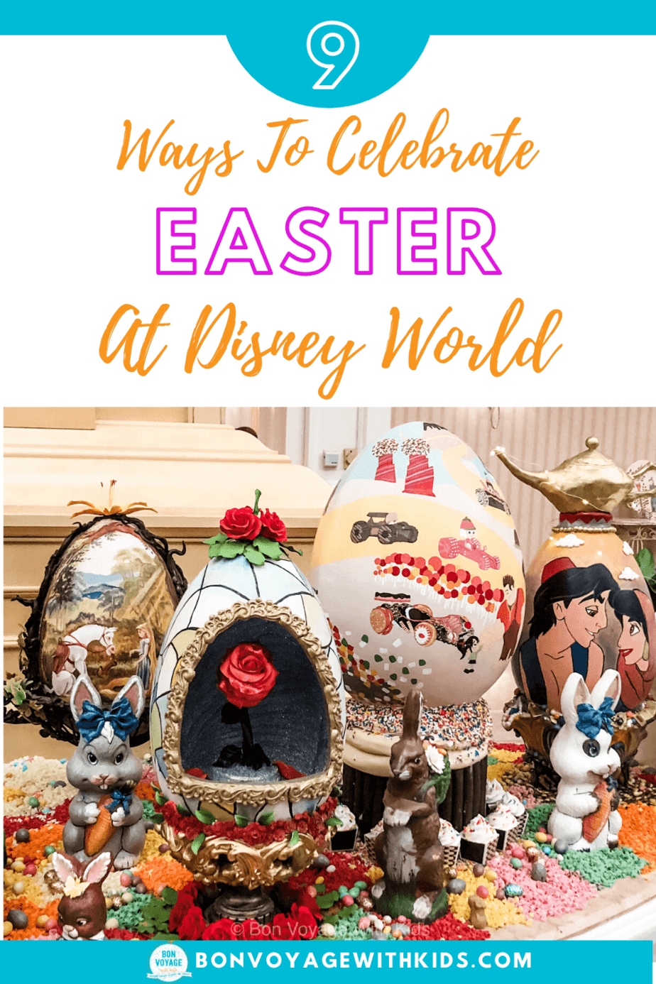 9 Ways To Celebrate Easter At Disney World - Bon Voyage With Kids | Top ...