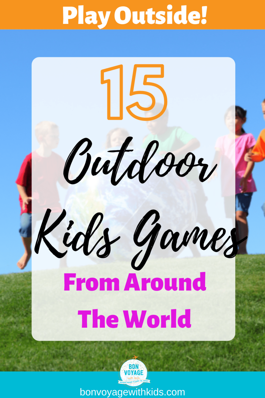 Play Outside! 15 Delightful Kids Games From Around The World - Bon ...