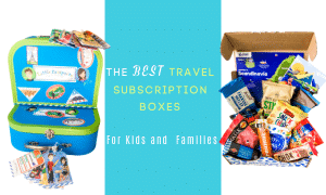 The BEST Travel Subscription Boxes For Kids And Families This Year ...